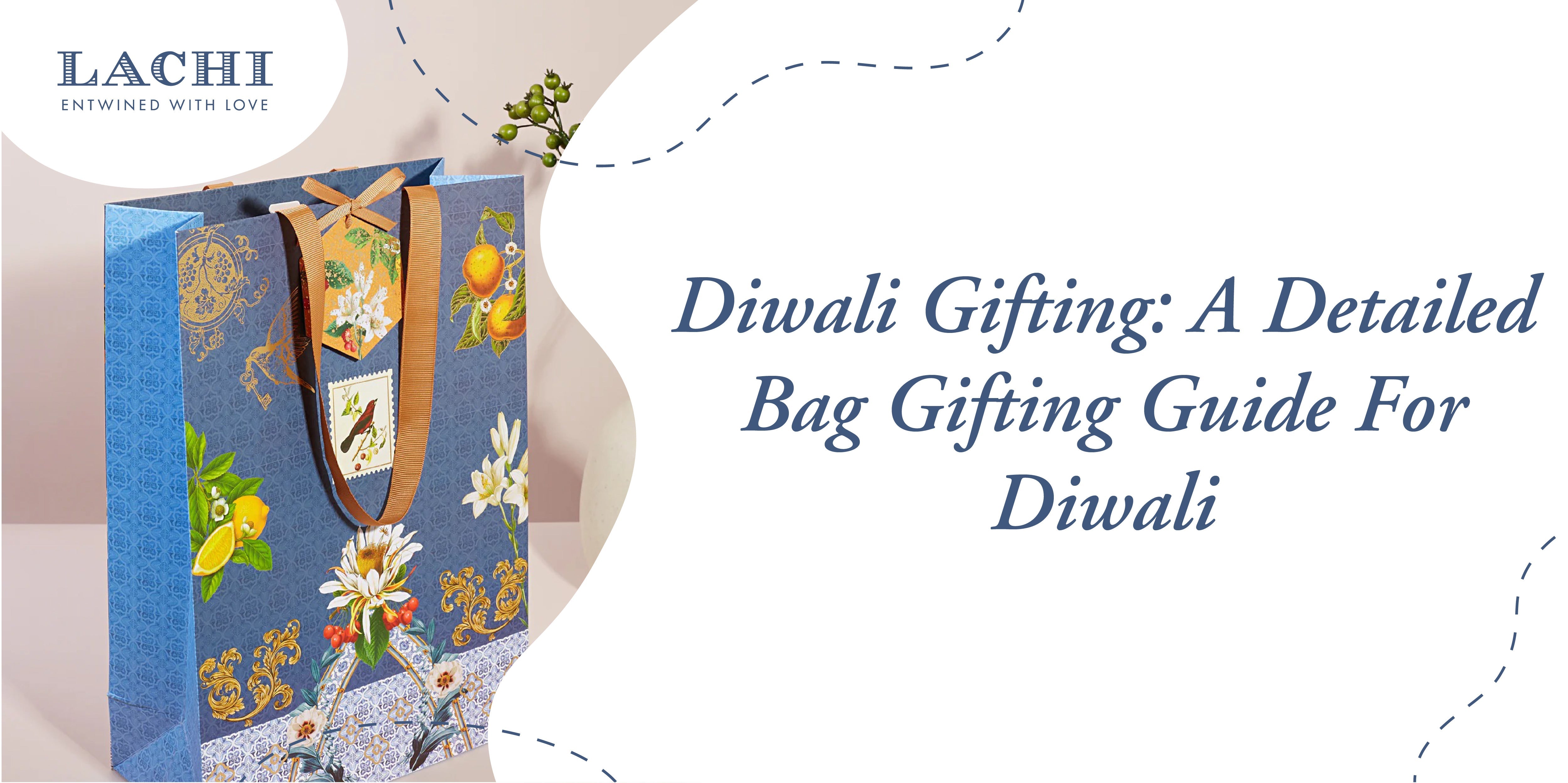 Diwali Gifting: A Detailed Bag Gifting Guide For Diwali – Lachi